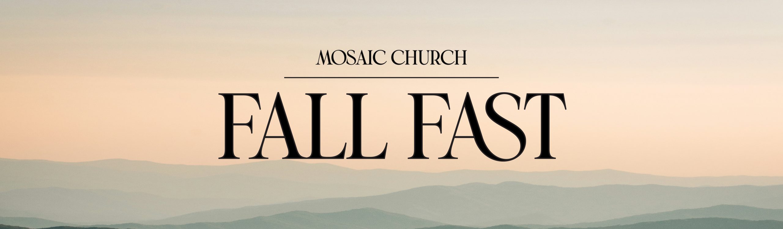 Mosaic Church | Fall Fast 2024
